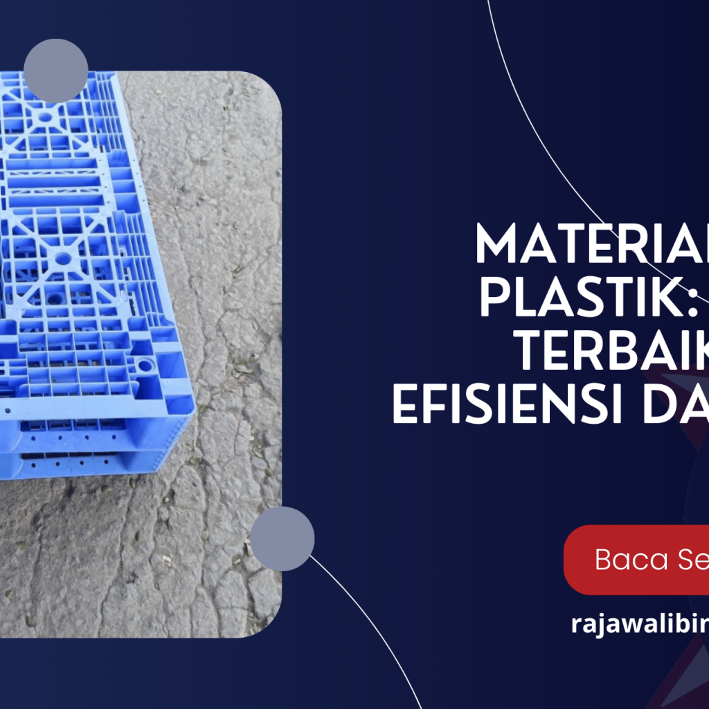 Material Pallet Plastik: Pilihan Terbaik untuk Efisiensi dan Daya Tahan ...